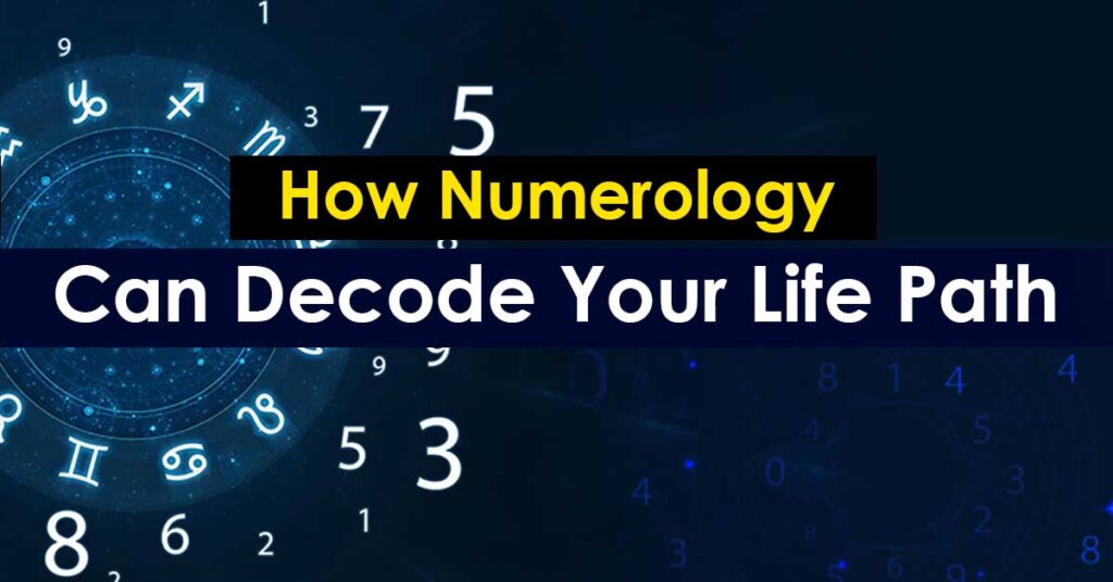 How Can Numerology Decode Your Life Path? - Vedic Astro Kendra