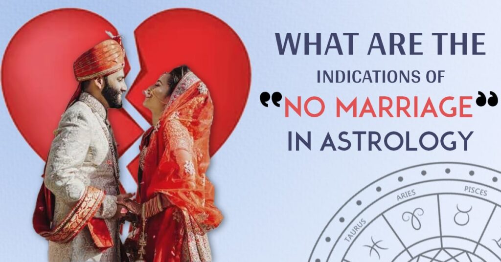 Indications of No Marriage in Astrology & Remedies to Overcome It