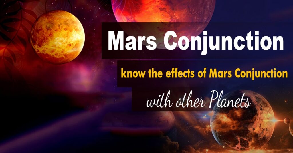 Know the Effects of Mars conjunction with Other Planets